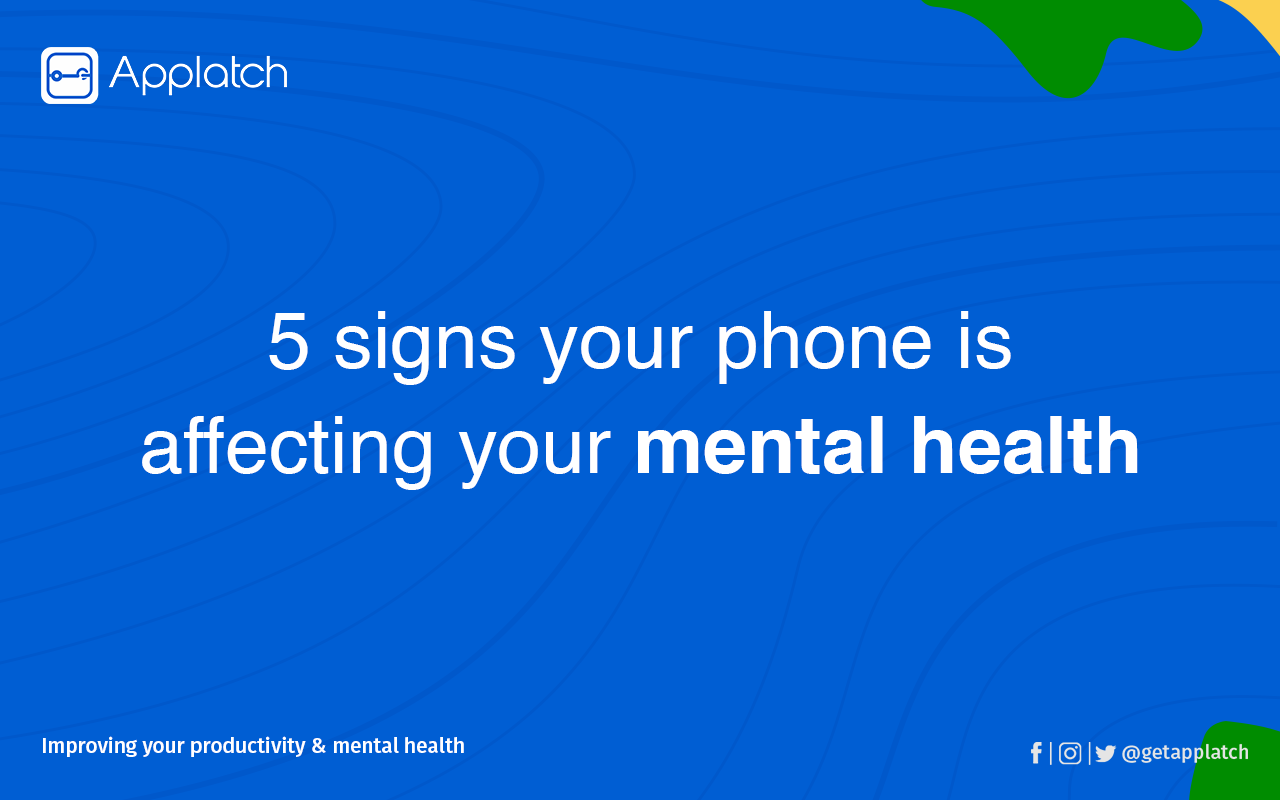 5 signs your phone is affecting your mental health - ApplatchKids